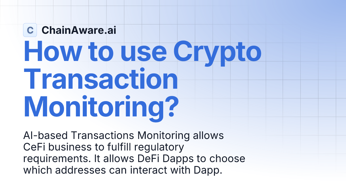 How to use Crypto Transaction Monitoring? | ChainAware.ai