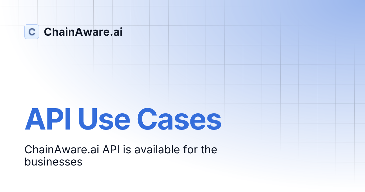 API Use Cases | ChainAware.ai