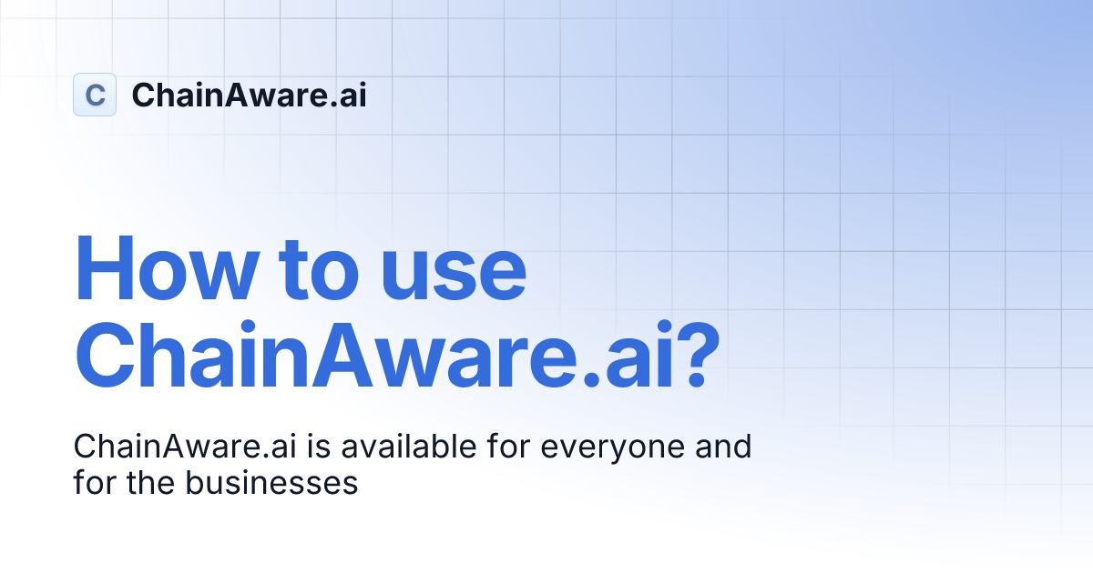 How to use ChainAware.ai? | ChainAware.ai