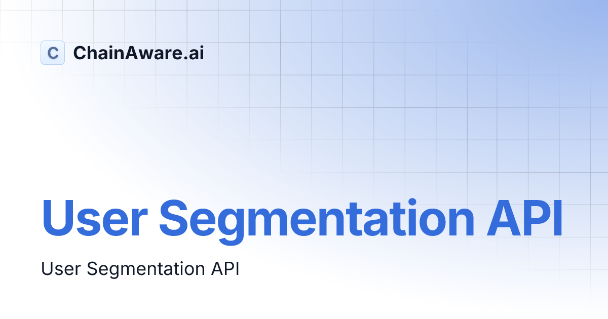 User Segmentation API | ChainAware.ai